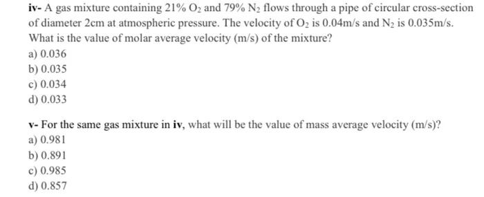Solved iv- A gas mixture containing 21%O2 and 79% N2 flows | Chegg.com