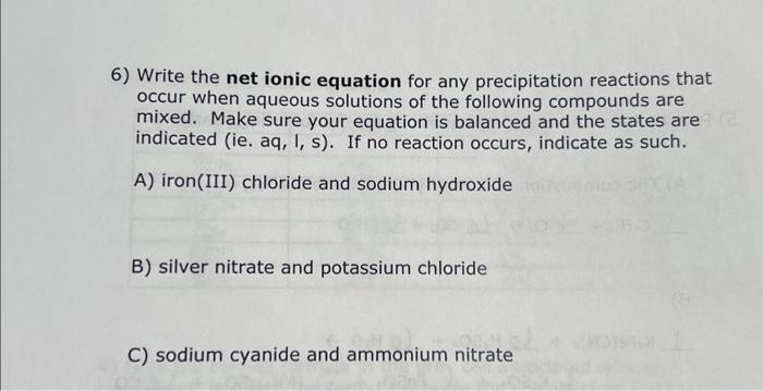 Solved 6) Write the net ionic equation for any precipitation | Chegg.com