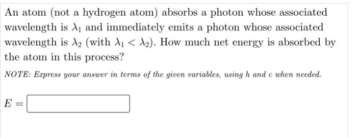Solved An Atom Not A Hydrogen Atom Absorbs A Photon Whose