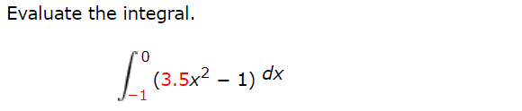 Solved Evaluate the integral.∫-10(3.5x2-1)dx | Chegg.com