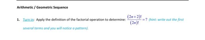 Solved Arithmetic / Geometric Sequence 1. Turn in: Apply the | Chegg.com