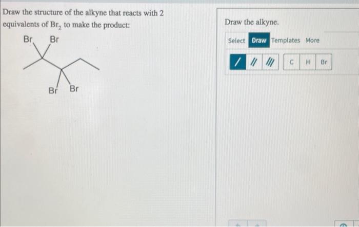Solved Draw the structure of the alkyne that reacts with 2 | Chegg.com