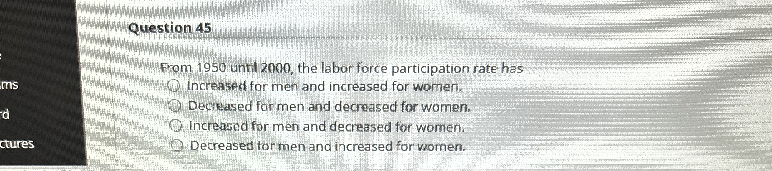 Solved Question 45From 1950 ﻿until 2000, ﻿the labor force | Chegg.com