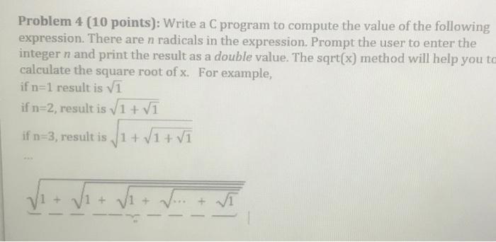 Solved Problem 4 (10 points): Write a C program to compute | Chegg.com