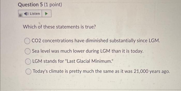 Solved Are we currently in an ice age? Yes We are in a | Chegg.com