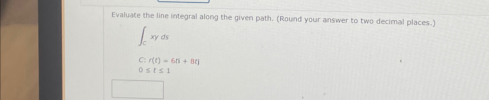Solved Evaluate the line integral along the given path. | Chegg.com