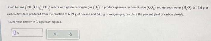Solved Liquid hexane (CH3(CH2)4CH3) reacts with gaseous | Chegg.com