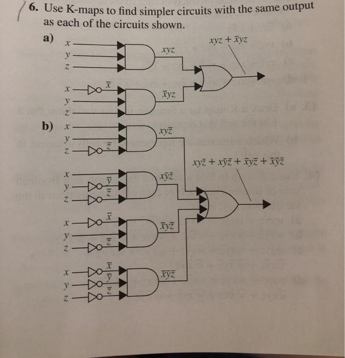 Solved 6. Use K-maps to find simpler circuits with the same | Chegg.com