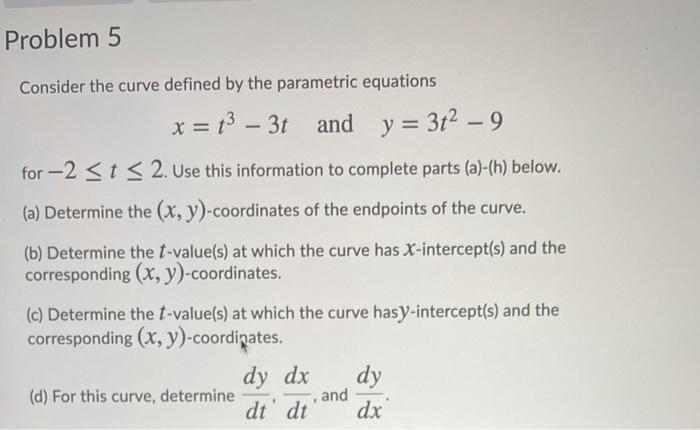 Solved Problem 5 Consider the curve defined by the | Chegg.com