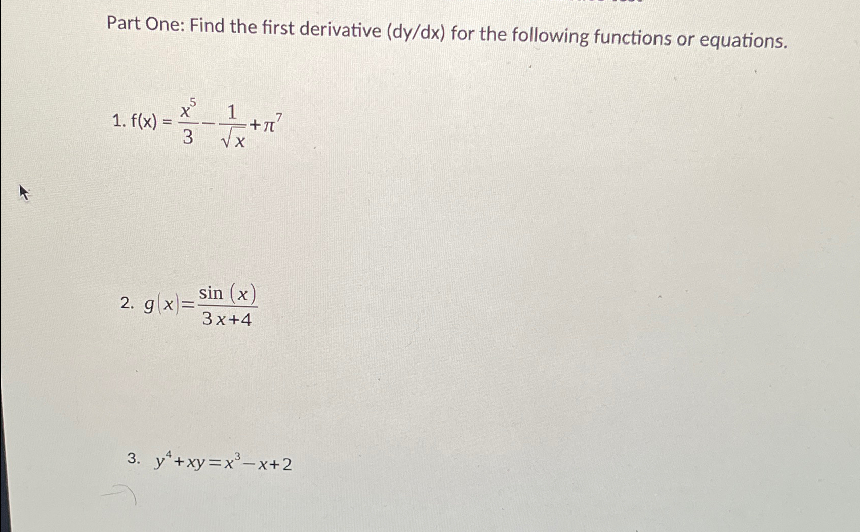 Solved Part One: Find the first derivative ( dydx ) ﻿for the | Chegg.com