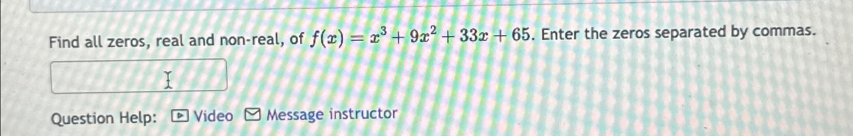 Find all zeros, real and non-real, of | Chegg.com