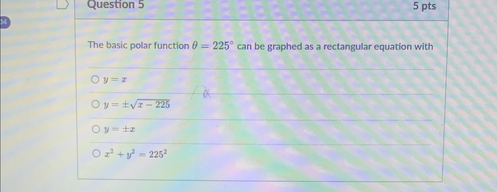 Solved Question 55 ptsThe basic polar function θ=225° can | Chegg.com Solved Question 55 ptsThe basic polar function θ=225° can | Chegg.com
