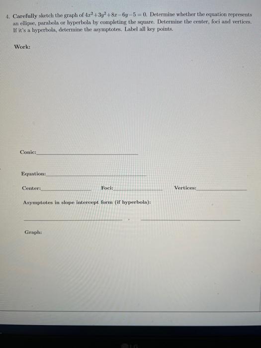 Solved 4. Carefully sketch the graph of 4x2+3y2+8x−6y−5=0. | Chegg.com