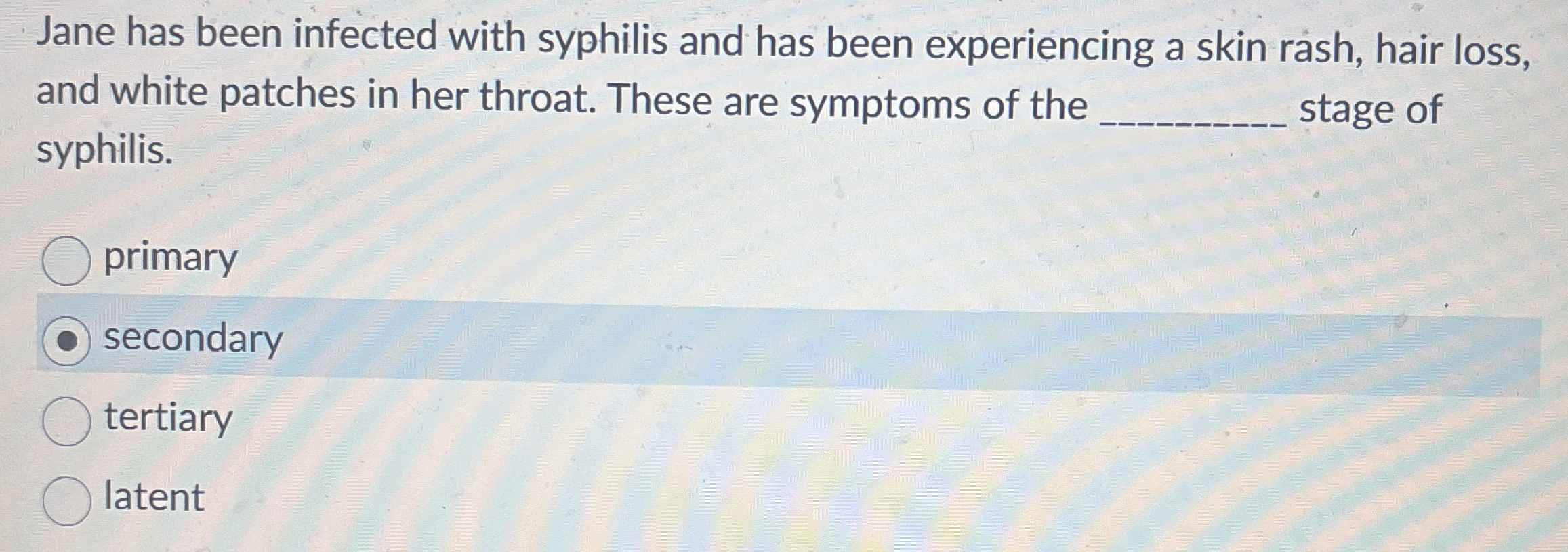 Solved Jane has been infected with syphilis and has been | Chegg.com