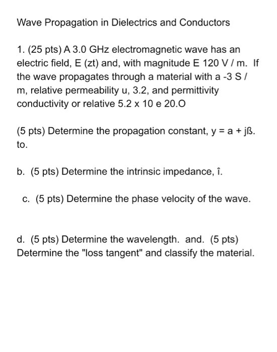 Solved Wave Propagation in Dielectrics and Conductors 1. (25 | Chegg.com