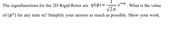 Solved The eigenfunctions for the 2D Rigid Rotor are 7(0) = | Chegg.com