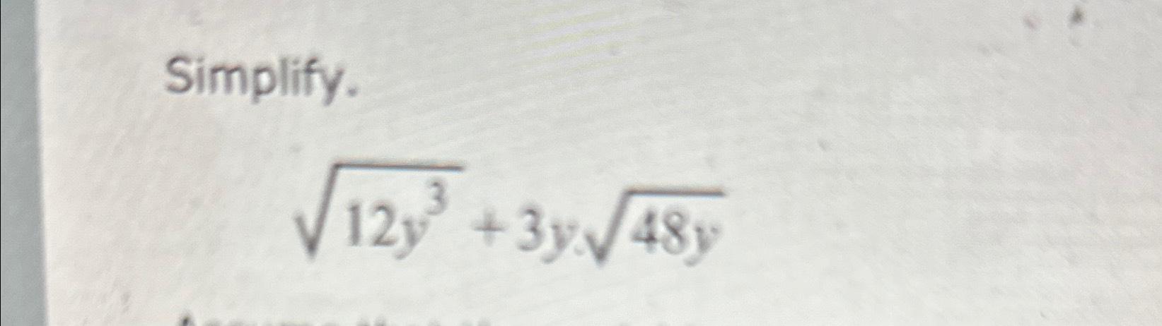 Solved Simplify.12y32+3y*48y2 | Chegg.com