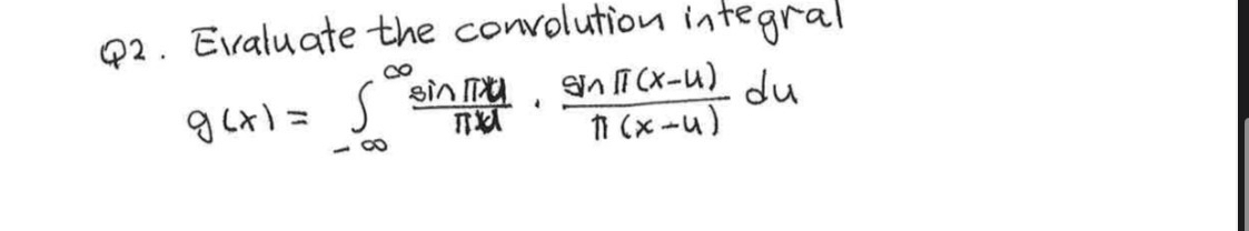 Solved Q2. ﻿Evaluate the convolution | Chegg.com