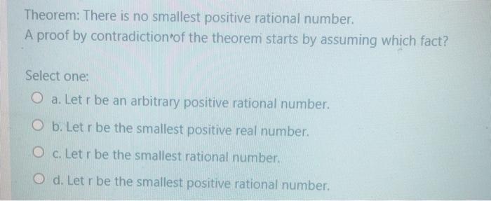 Solved Theorem: There is no smallest positive rational | Chegg.com
