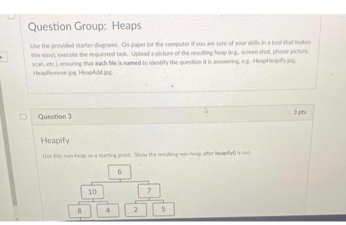 Question Group: Heaps Use the provided starter | Chegg.com