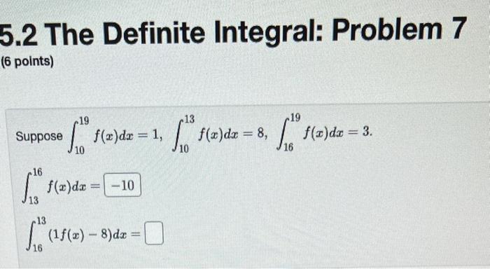 Solved 5.2 The Definite Integral: Problem 7 (6 points) | Chegg.com