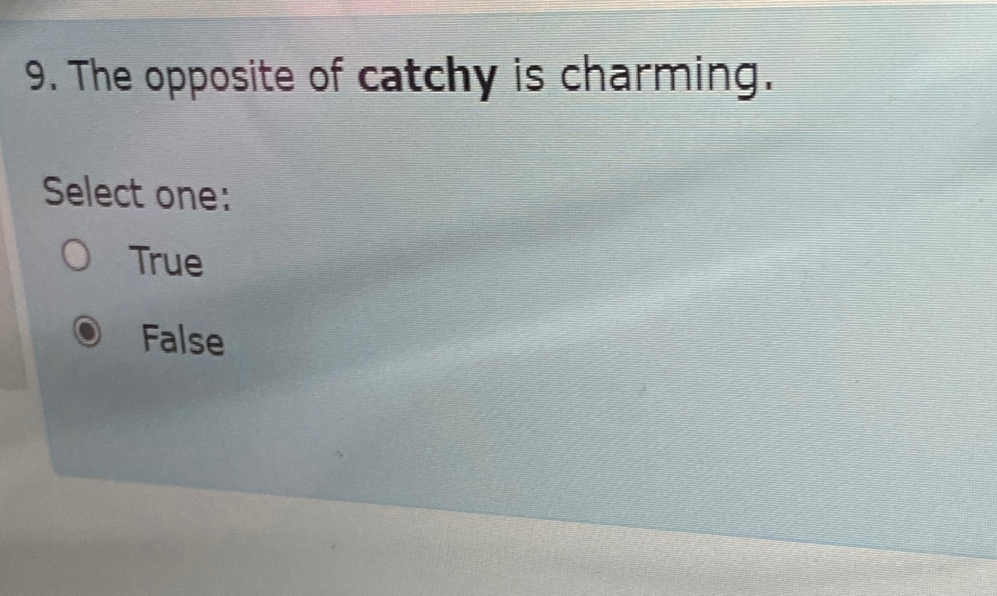 Solved The opposite of catchy is charming.Select | Chegg.com