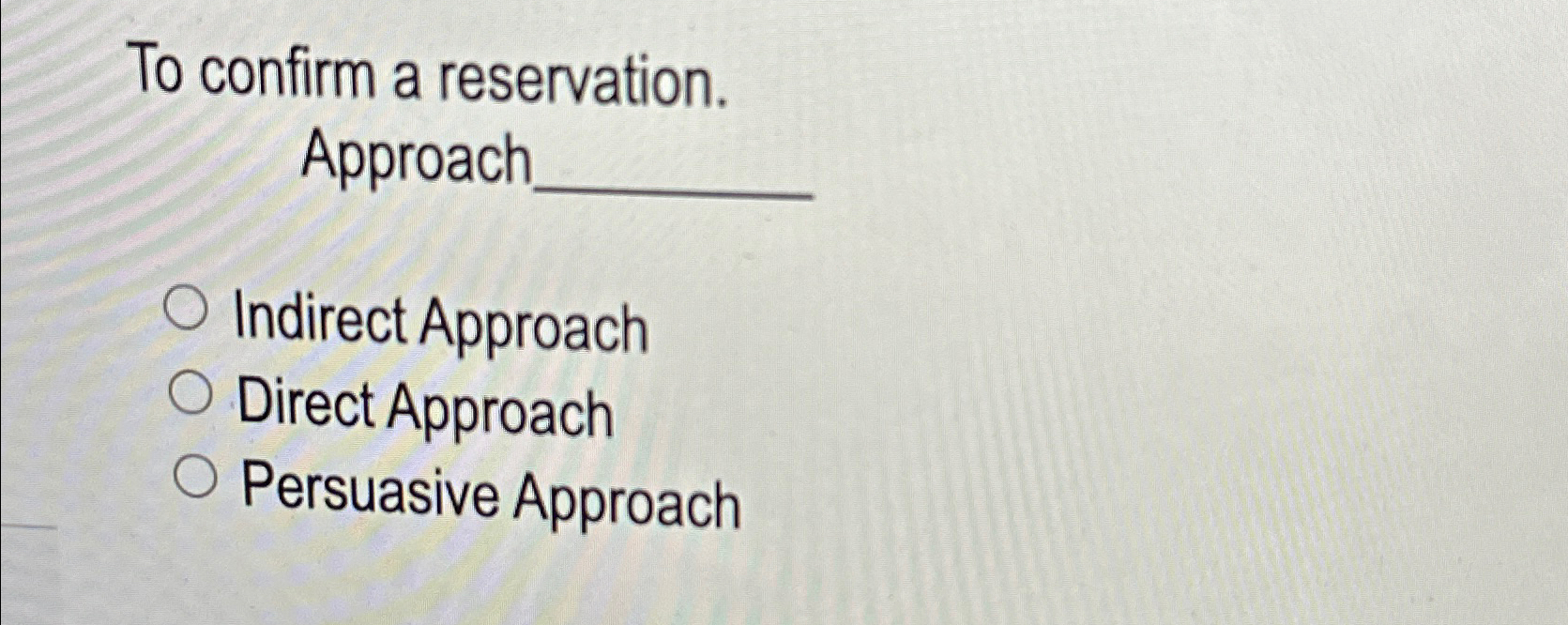 Solved To confirm a reservation.Approach q, ﻿Indirect | Chegg.com