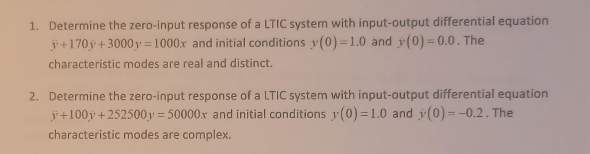 Solved 1. Determine the zero-input response of a LTIC system | Chegg.com