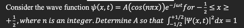 Solved Consider the wave function ψ(x,t)=A(cos(nπx))e-jωt | Chegg.com