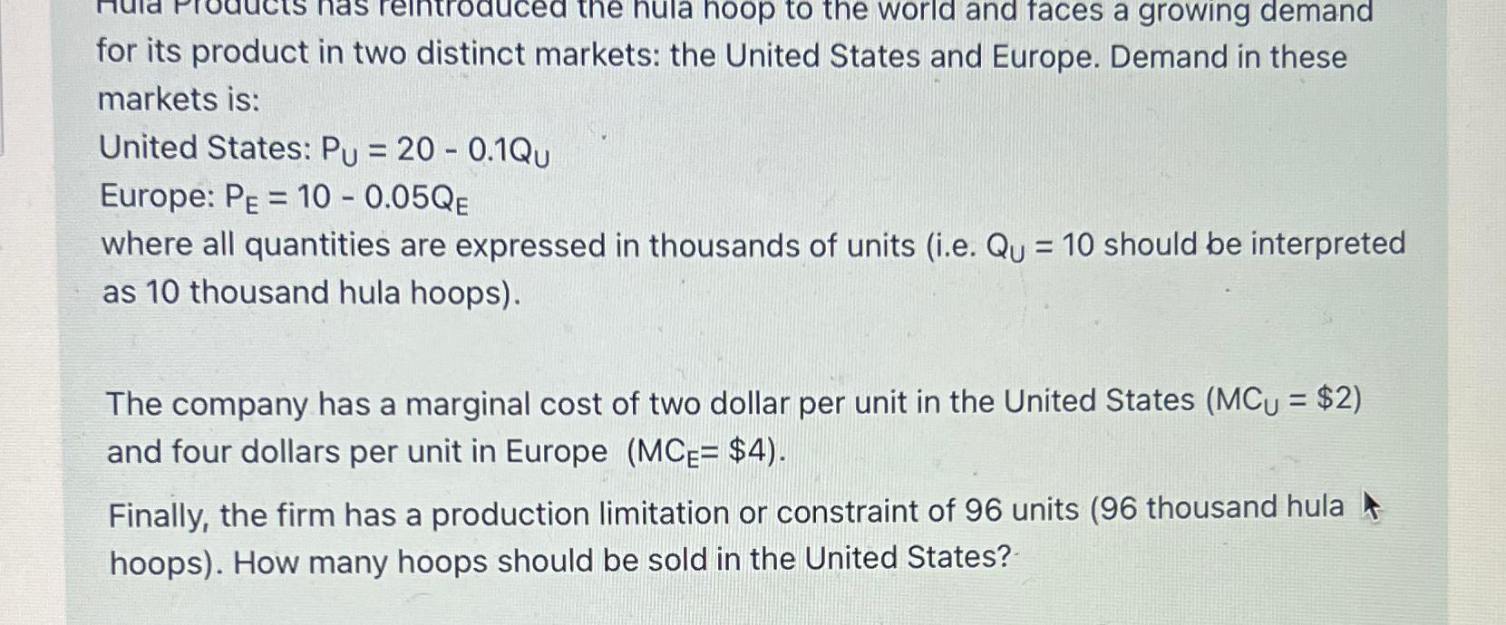 Solved for its product in two distinct markets: the United | Chegg.com