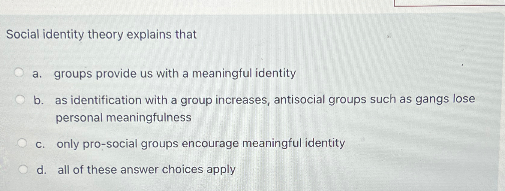 Solved Social identity theory explains thata. ﻿groups | Chegg.com