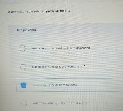 Solved A decrease in the price of pizza will lead toMeltiple | Chegg.com
