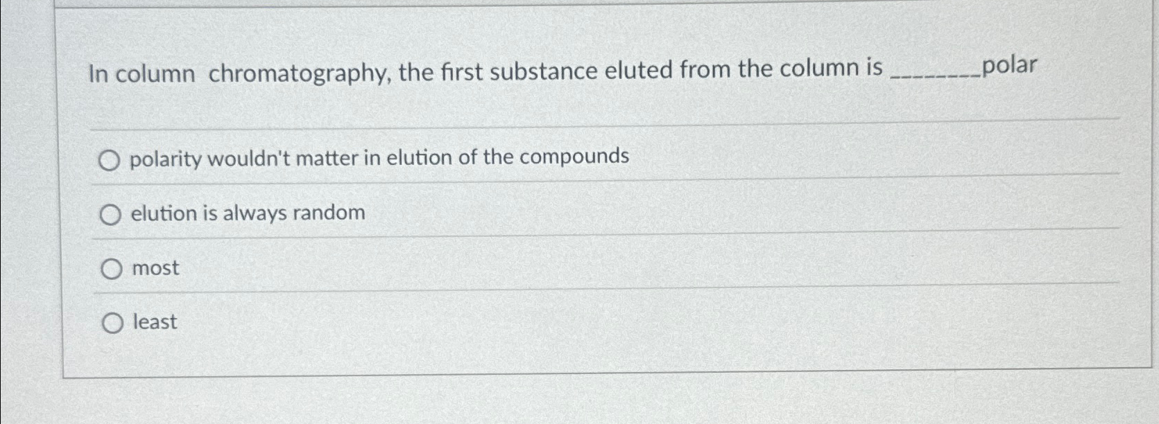 Solved In column chromatography, the first substance eluted | Chegg.com