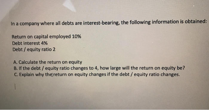 Solved In a company where all debts are interest-bearing, | Chegg.com