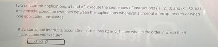 Solved Two concurrent applications, a1 and a2, execute the | Chegg.com