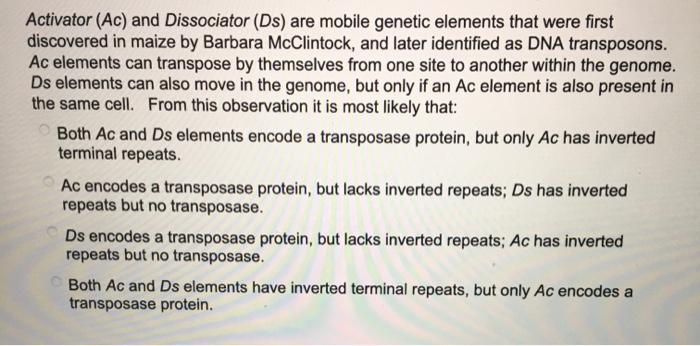 Solved Activator (Ac) and Dissociator (Ds) are mobile | Chegg.com