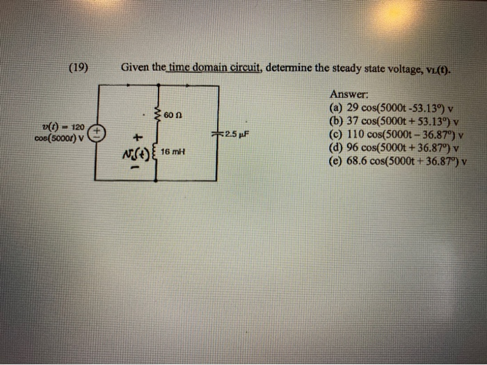 Solved (19) Given the time domain circuit, determine the | Chegg.com