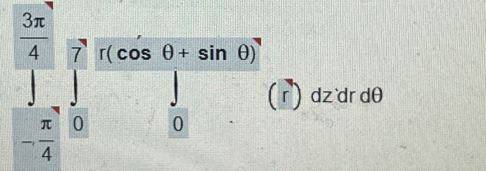 Solved ∫-π43π4∫07r(cosθ+sinθ) | Chegg.com