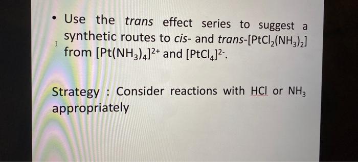 Solved - Use the trans effect series to suggest a synthetic | Chegg.com
