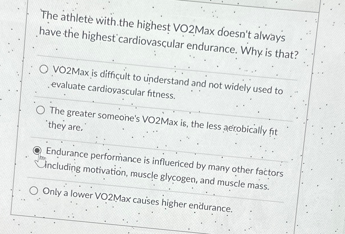 Solved The athlete with the highest VO2Max doesn't always | Chegg.com