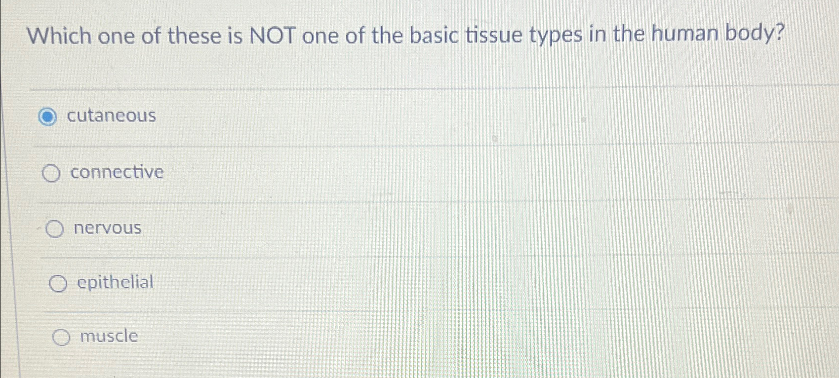 Solved Which one of these is NOT one of the basic tissue | Chegg.com