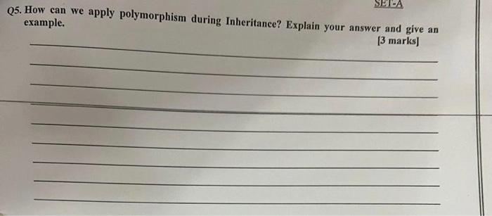 Solved Q5. How can we apply polymorphism during Inheritance? | Chegg.com