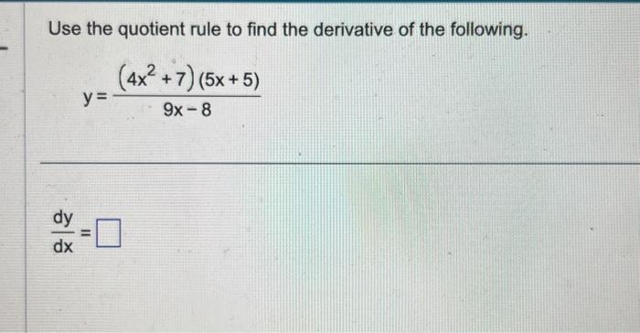 Solved Use the quotient rule to find the derivative of the | Chegg.com