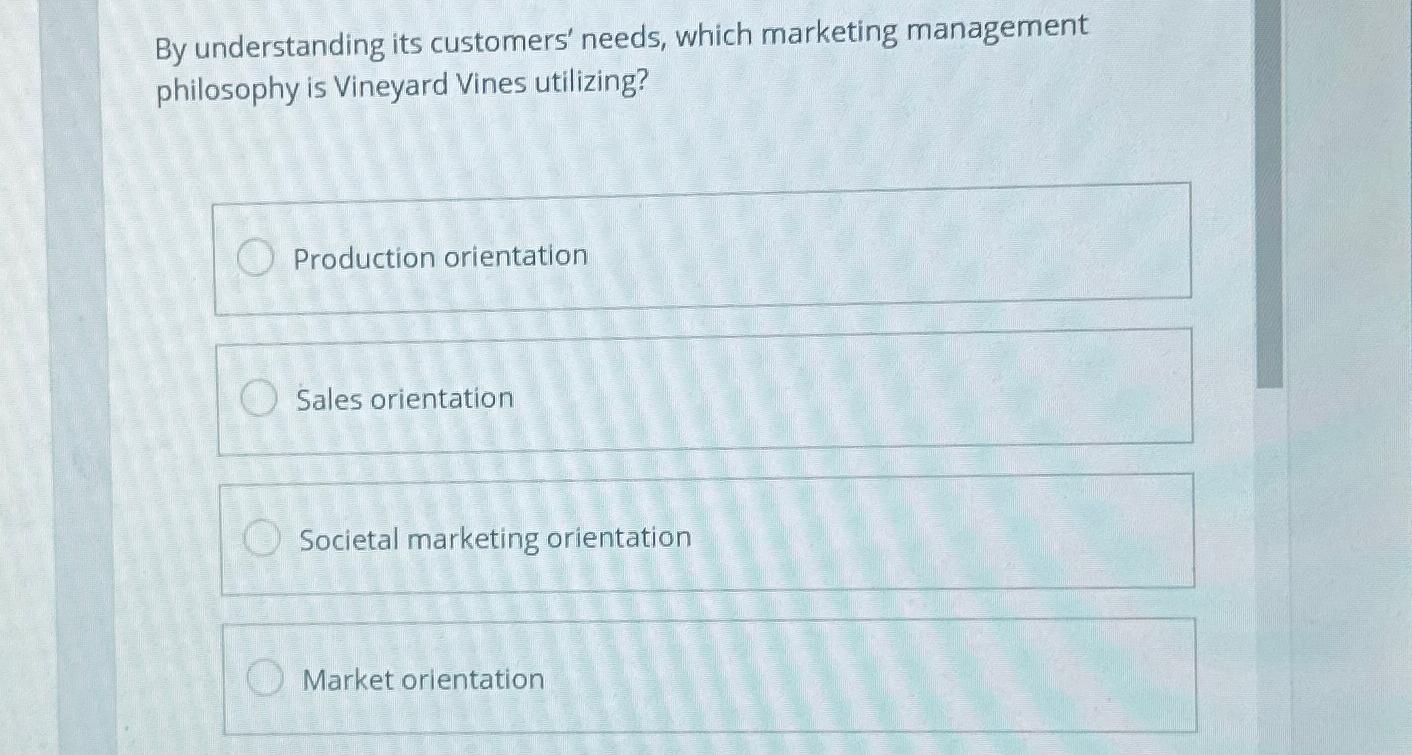 Solved By understanding its customers' needs, which | Chegg.com