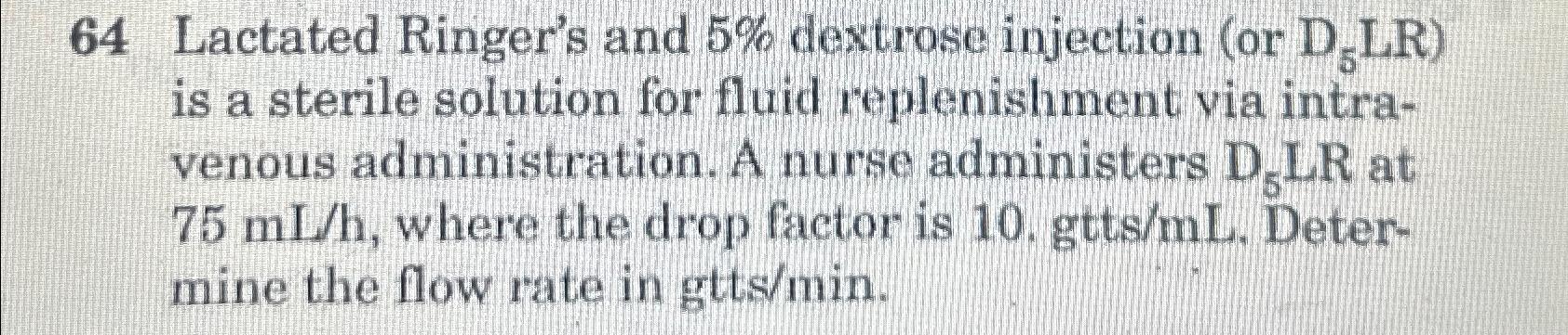 Solved Lactated Ringer's and 5% ﻿dextrose injection (or D5 | Chegg.com