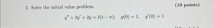 2. Solve the initial value problem. (10 points) | Chegg.com
