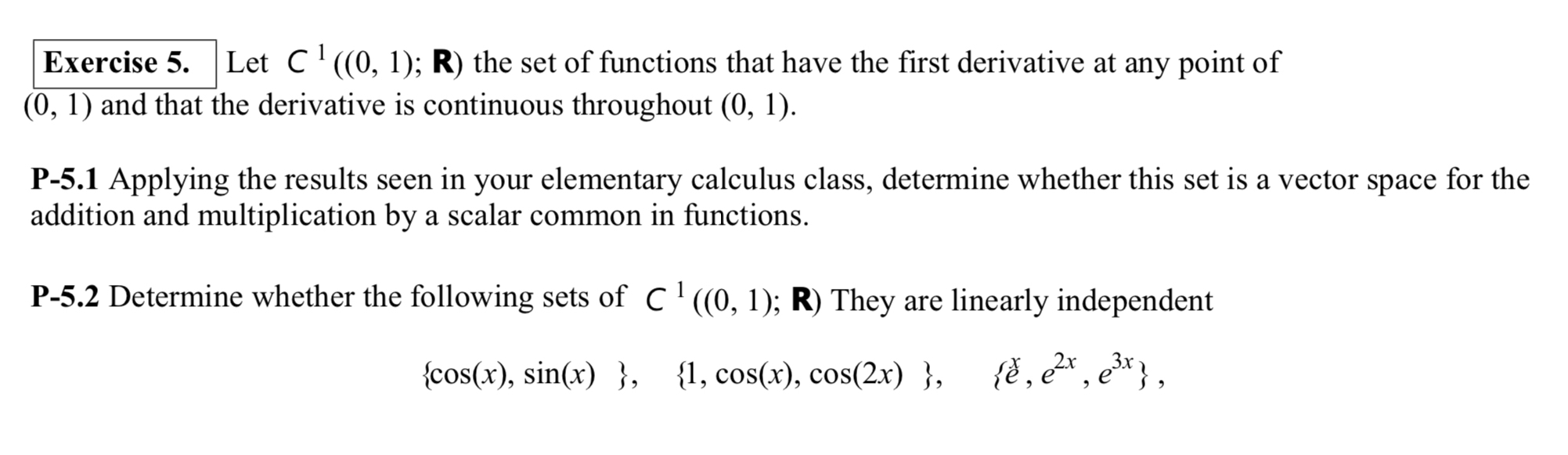 Solved Exercise 5. ﻿Let C1((0,1);R) ﻿the set of functions | Chegg.com