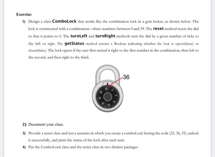 Solved xercise: 1) Design a class ComboLock that works like | Chegg.com