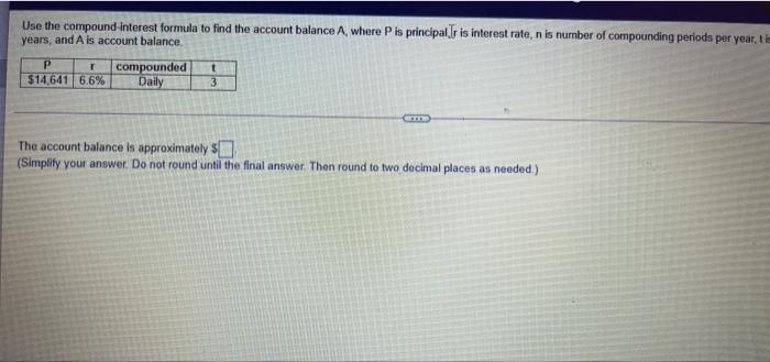 Solved Use the compound interest formula to find the account | Chegg.com