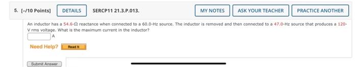 Solved An Inductor Has A 54 6−Ω Reactance When Connected To